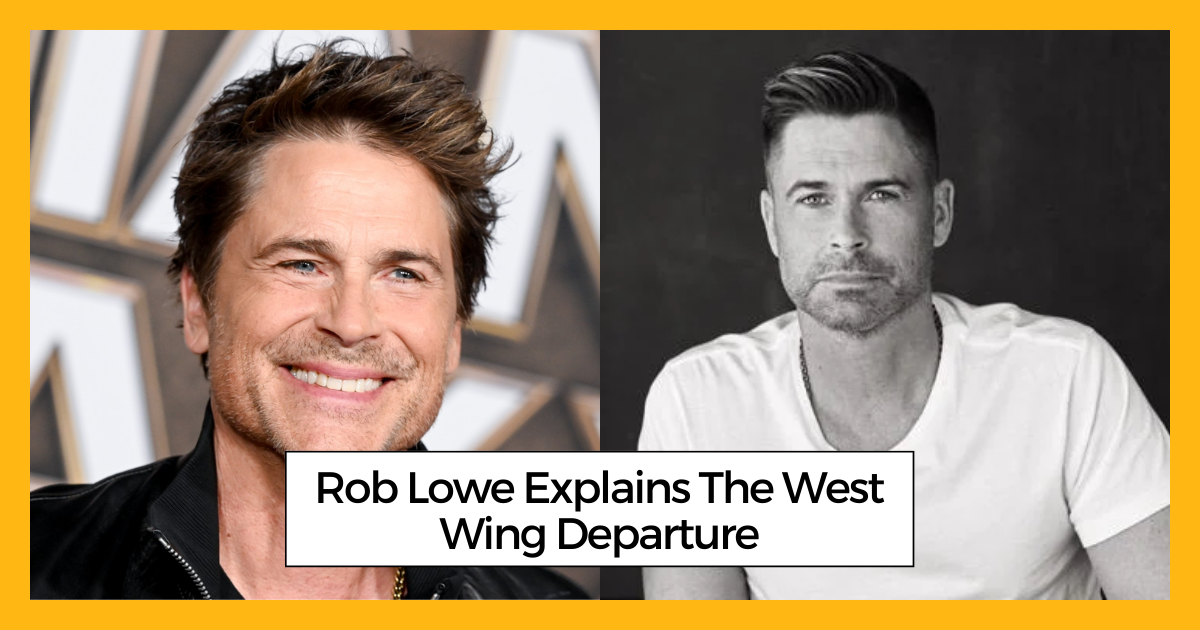Rob Lowe Reflects on ‘The West Wing’ Experience: Describing It as ‘A ...